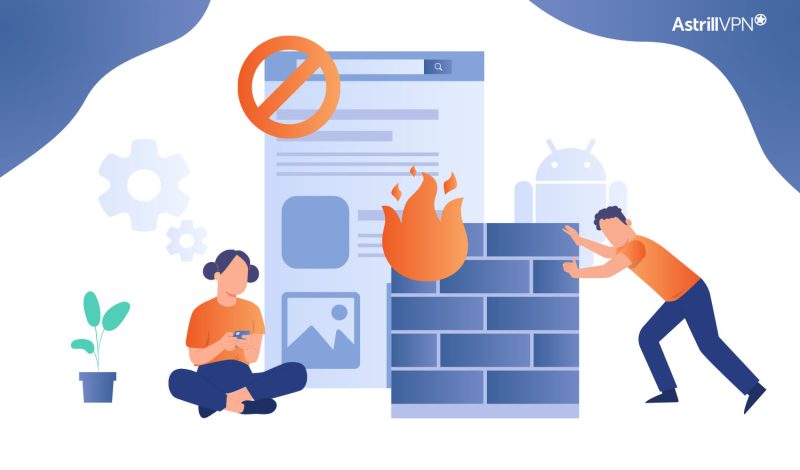 How To Block A Website on Android Effortlessly [Updated] - AstrillVPN Blog