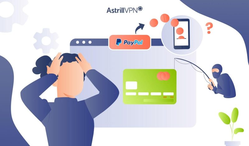 PayPal Scams: How to Spot and Stop Fraud in Its Tracks? - AstrillVPN Blog