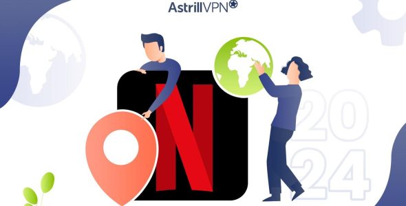 How to Change Netflix Region Quickly? - AstrillVPN Blog