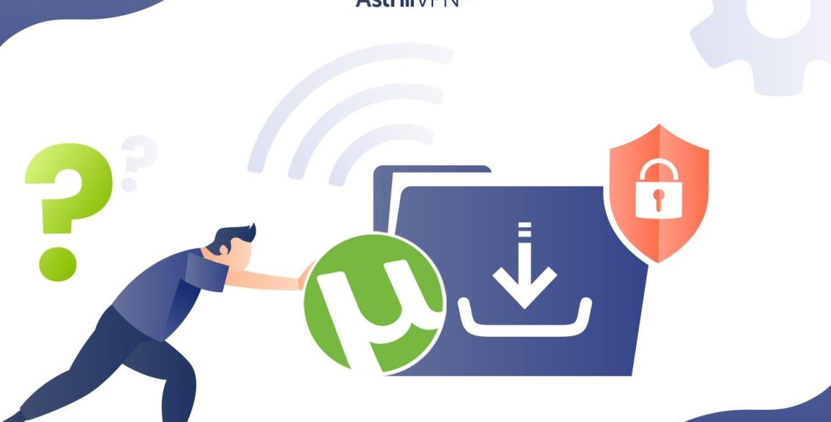 How to Torrent Safely without Compromising Your Online Privacy ...