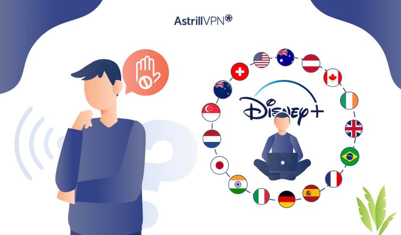 How to Watch Disney Plus from anywhere in 2025? - AstrillVPN Blog