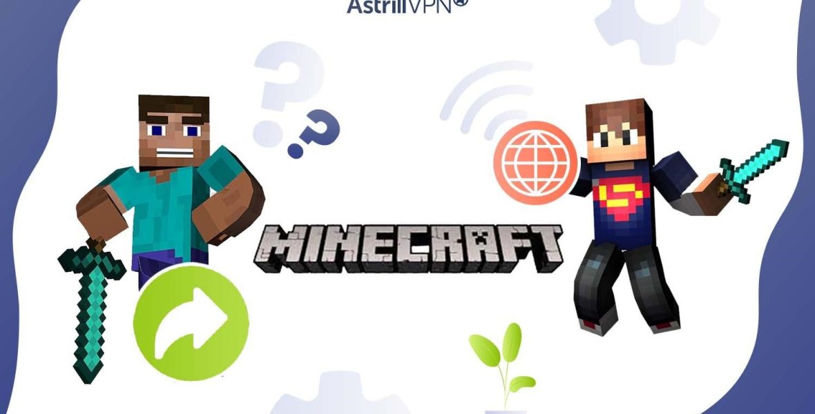 How to Port Forward Minecraft Server Easily - AstrillVPN Blog