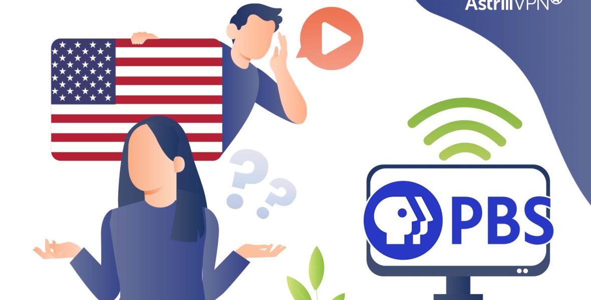 How to watch PBS Outside the US? Tips for streaming [Updated ...