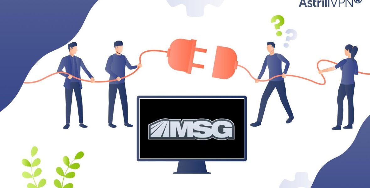 How to Watch MSG Network Without Cable in 2025? - AstrillVPN Blog