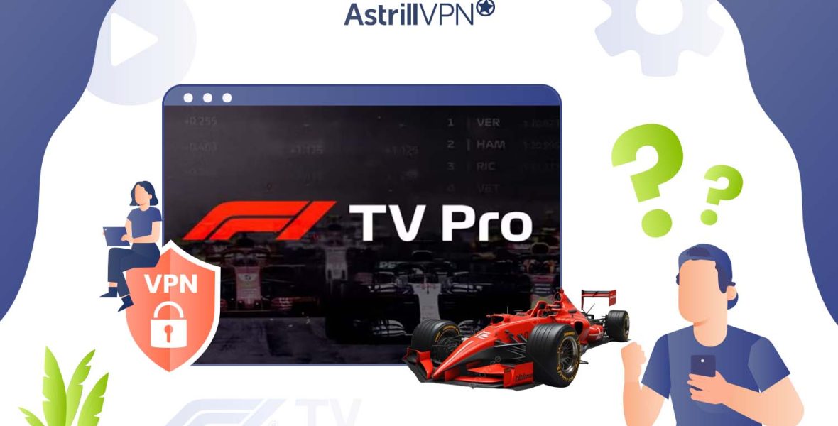 How to watch F1 TV Pro live Stream with a VPN - AstrillVPN Blog