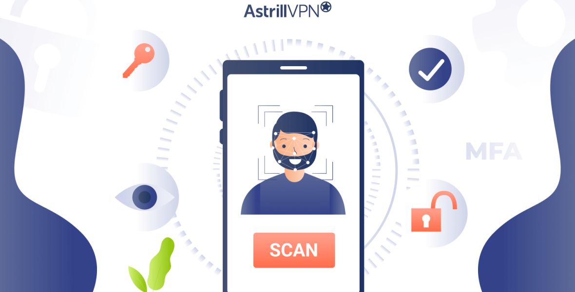 What is Multi-Factor Authentication (MFA): How It Works and Why It Matters? - AstrillVPN Blog