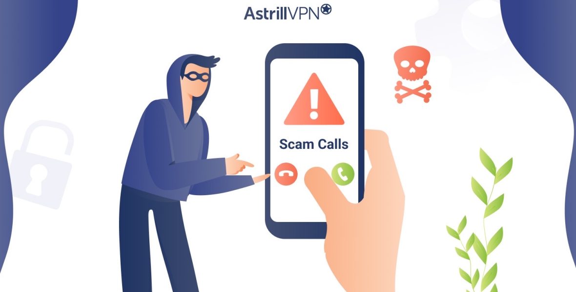 Spam Area Codes: How to Identify and Avoid Scam Calls - AstrillVPN Blog